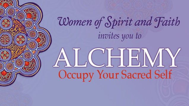 Alchemy Occupy Your Sacred Self | Women of Spirit and Faith